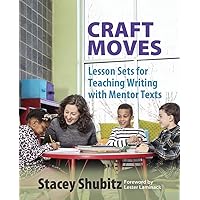 Amazon.com: Craft Moves: Lesson Sets for Teaching Writing with Mentor ...