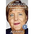 The Chancellor: The Remarkable Odyssey of Angela Merkel: Marton, Kati ...