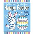 Happy Easter Dot Markers Activity Book Ages 2+: Easy Toddler and ...