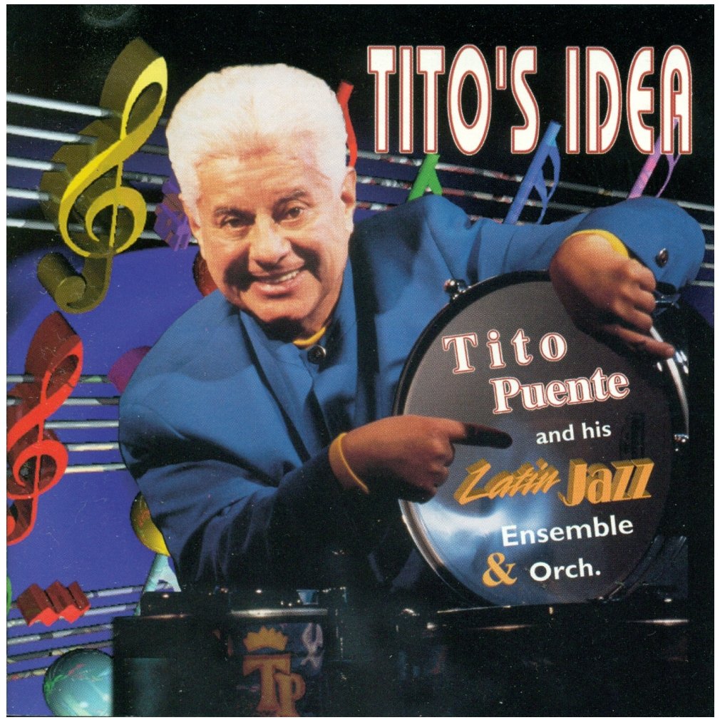 Tito Puente & His Latin Jazz Ensemble - Tito's Idea - Amazon.com Music
