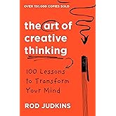 The Art of Creative Thinking: 89 Ways to See Things Differently ...