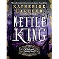 NETTLE KING (Night and Nothing Novels): Harbour, Katherine ...