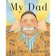 My Dad: Browne, Anthony, Ferguson, Margaret, Browne, Anthony ...