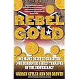 Rebel Gold: One Man's Quest to Crack the Code Behind the Secret ...