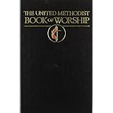 The United Methodist Book of Worship: Pastor's Edition: United ...