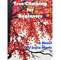 Tree Climbing For Beginners - Kindle edition by Marie, Joyia ...