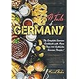 A Taste of Germany: The Complete German Cookbook with More Than 700 ...