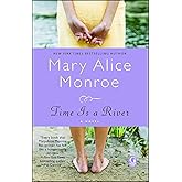 Time Is a River: Monroe, Mary Alice: 9781416544364: Amazon.com: Books
