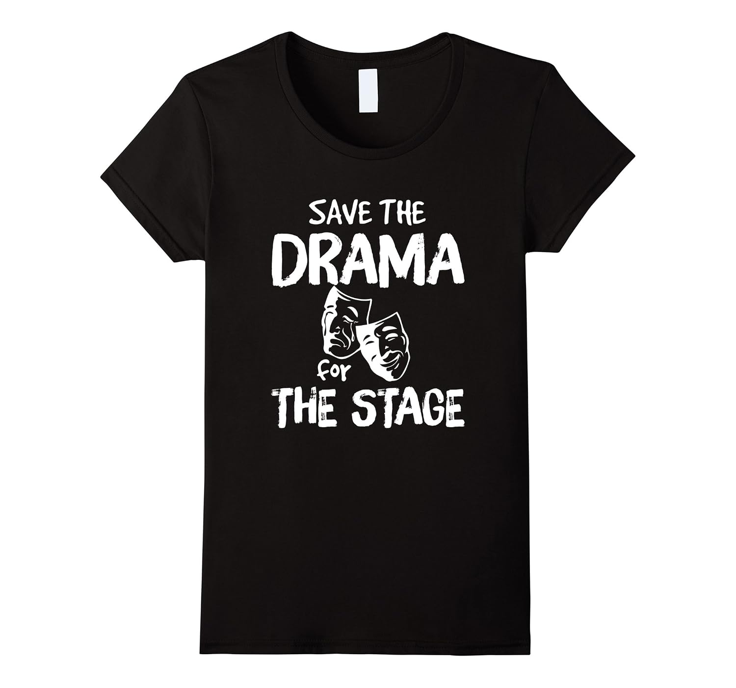 Save The Drama For The Stage T Shirt-4LVS