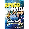 Speed Math for Kids: The Fast, Fun Way To Do Basic Calculations ...