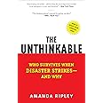 The Unthinkable: Who Survives When Disaster Strikes - and Why: Ripley ...