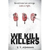 Amazon.com: Final Kill (Dark Crime Series): 9781737856955: Ashman, S. T ...
