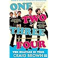 One Two Three Four: The Beatles in Time: Winner of the Baillie Gifford ...