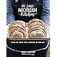 My Little Michigan Kitchen: Recipes and Stories from a Homemade Life ...