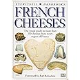 French Cheeses: The Visual Guide to More Than 350 Cheeses from Every ...