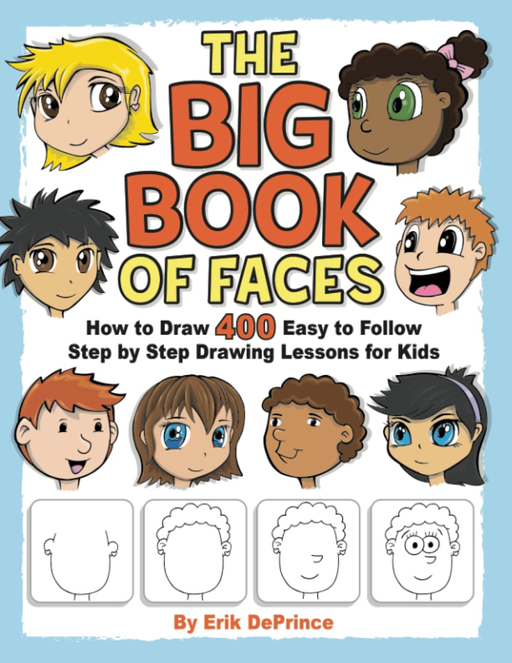 Mua The Big Book of Faces: How to Draw 400 Easy to follow Step by Step Drawing Lessons for Kids ...