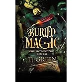 Buried Magic: Paranormal Witch Mystery (White Haven Witches): Green, TJ ...