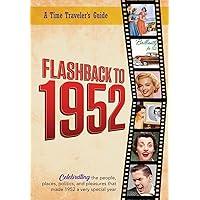 Flashback to 1952 - A Time Traveler’s Guide: Perfect birthday or wedding anniversary gift for ...