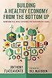 Building a Healthy Economy from the Bottom Up: Harnessing Real-World ...