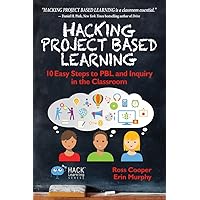 Amazon.com: Hacking Project Based Learning: 10 Easy Steps to PBL and Inquiry in the Classroom ...