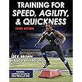 Training for Speed, Agility, and Quickness: Brown, Lee E., Ferrigno ...