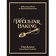 Peculiar Baking: A Practical Guide to Strange Confections: Alcaraz ...