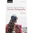 Qualitative Research Methods in Human Geography: Hay, Iain ...