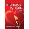 Intimacy Ignited: Discover the Fun and Freedom of God-Centered Sex ...