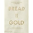 Bread Is Gold: Bottura, Massimo: 9780714875361: Books - Amazon.ca
