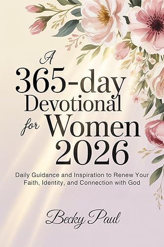 A 365-Day Devotional for Women 2026: Daily Guidance and Inspiration to ...