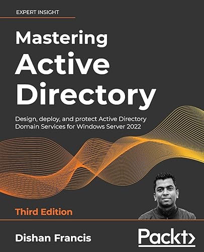 Mastering Active Directory: Design, deploy, and protect Active ...