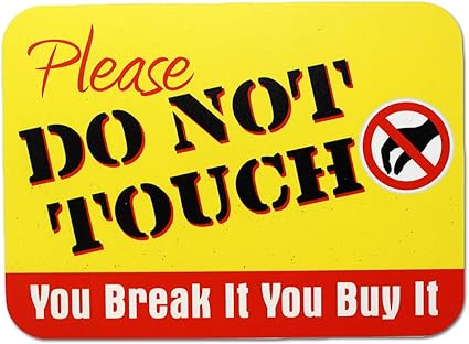 Amazon.com : Please Do Not Touch, You Break It You Buy It Sign ...