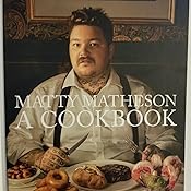 Matty Matheson: A Cookbook: Matty Matheson: 9781419732454: Amazon.com ...