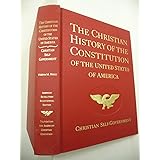 The Christian History of the Constitution of the United States of ...