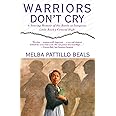 Warriors Don't Cry: A Searing Memoir of the Battle to Integrate Little ...