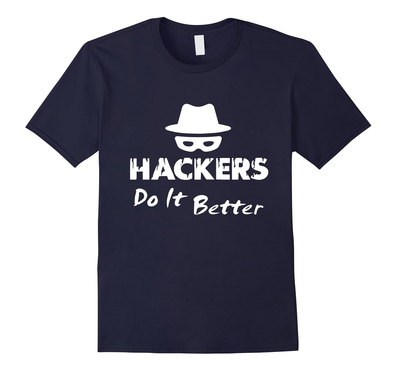 Hackers T-Shirt Hackers Do It Better Funny Tee Gift-TJ – theteejob