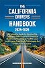 THE CALIFORNIA DRIVERS HANDBOOK 2025-2026: A Complete Guide to Passing ...