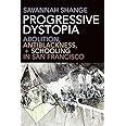 Progressive Dystopia: Abolition, Antiblackness, and Schooling in San ...