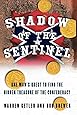 Shadow of the Sentinel: One Man's Quest to Find the Hidden Treasure of ...