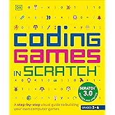 Coding Projects in Scratch: A Step-by-Step Visual Guide to Coding Your ...