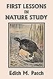 First Lessons in Nature Study (Yesterday's Classics): Edith M. Patch ...