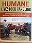Humane Livestock Handling: Understanding livestock behavior and ...
