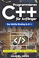 Programmieren C++ für Anfänger: Der leichte Einstieg in C++ ...