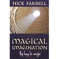 Amazon.com: Magical Imagination: The Keys to Magic: 9781908011725 ...