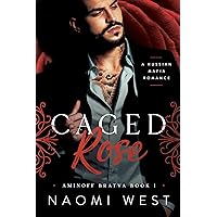 Caged Rose (Aminoff Bratva Book 1) - Kindle edition by West, Naomi. Romance Kindle eBooks ...
