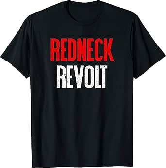 Amazon.com: Redneck Revolt | Rednecks Against Racism: Clothing