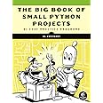 The Big Book of Small Python Projects: 81 Easy Practice Programs ...