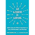 30 Lessons for Loving: Advice from the Wisest Americans on Love ...