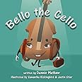 Bello the Cello: Mathew, Dennis, Kickingbird, Samantha, Stier, Justin ...