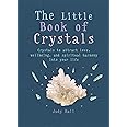 The Little Book of Crystals: Crystals to attract love, wellbeing and ...